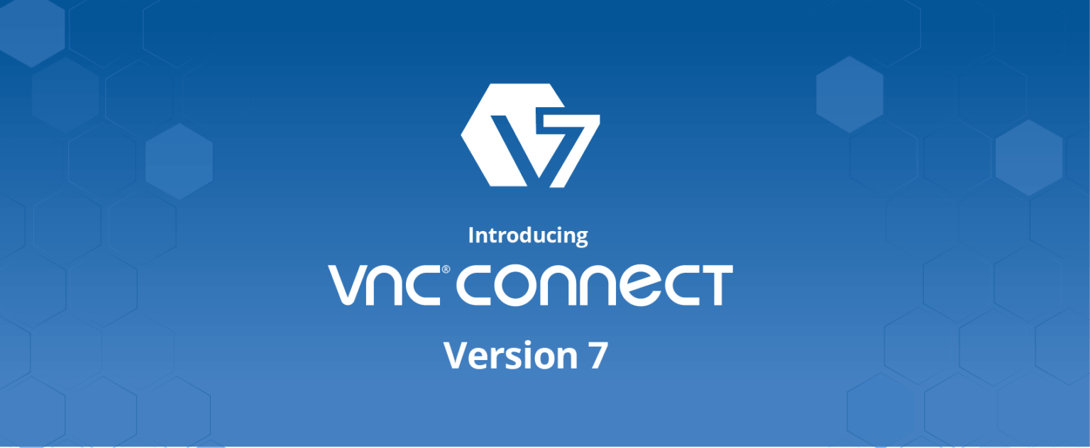 VNC® Connect 7 is here! - RealVNC®